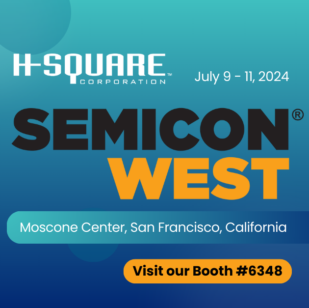 Let's Meet At SEMICON West 2024! | H-Square Corp.
